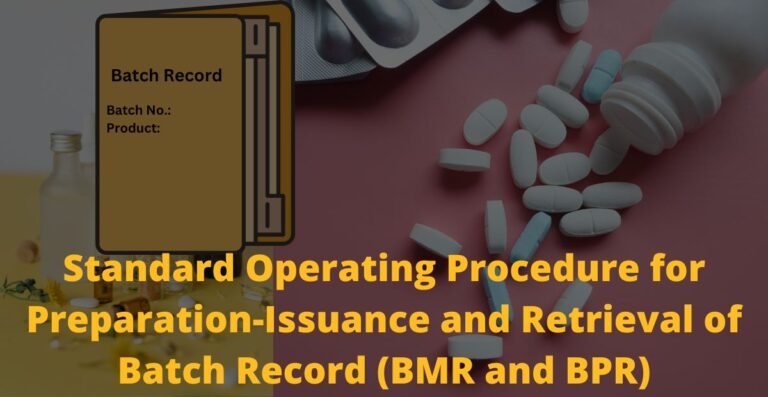 Standard Operating Procedure For Preparation Issuance And Retrieval Of Batch Record Bmr And Bpr