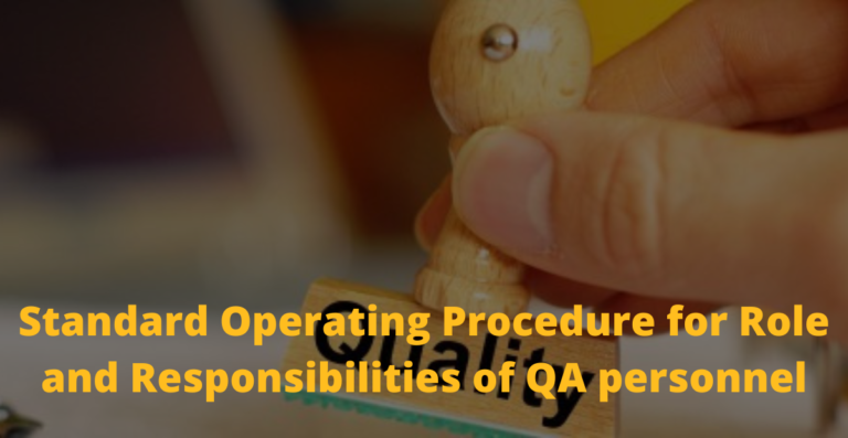 Standard Operating Procedure for Role and Responsibilities of QA personnel in Pharmaceuticals ...